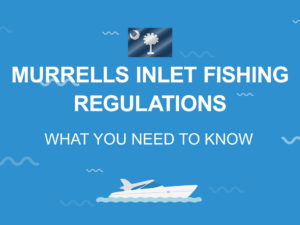 Fishing in MURRELLS INLET: The Complete Guide