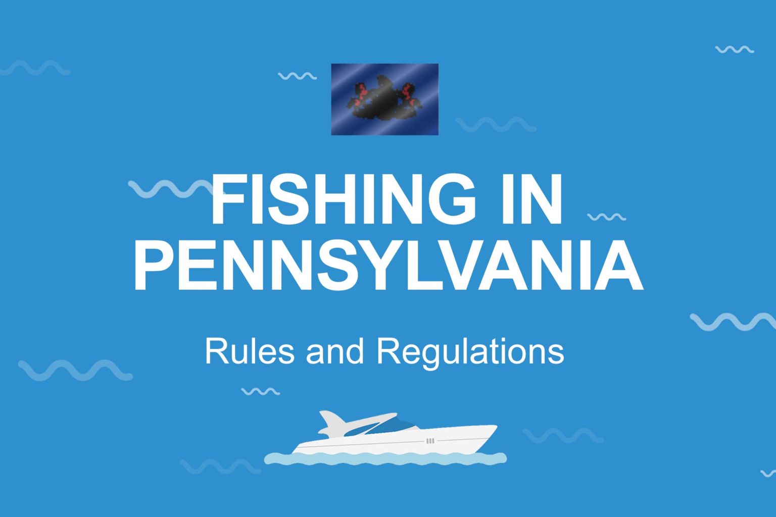 Fishing in PENNSYLVANIA: The Complete Guide
