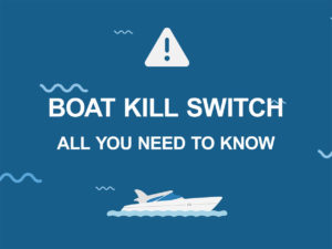 Boat Kill Switch: All You Need to Know