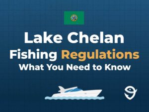 Lake Chelan Fishing Rules and Regulations